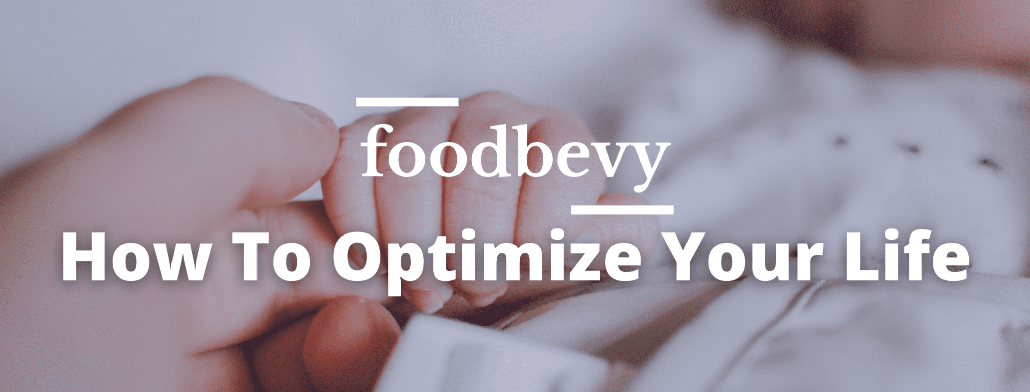 How to Optimize Your Life - Foodbevy How to Optimize Your Life - Foodbevy